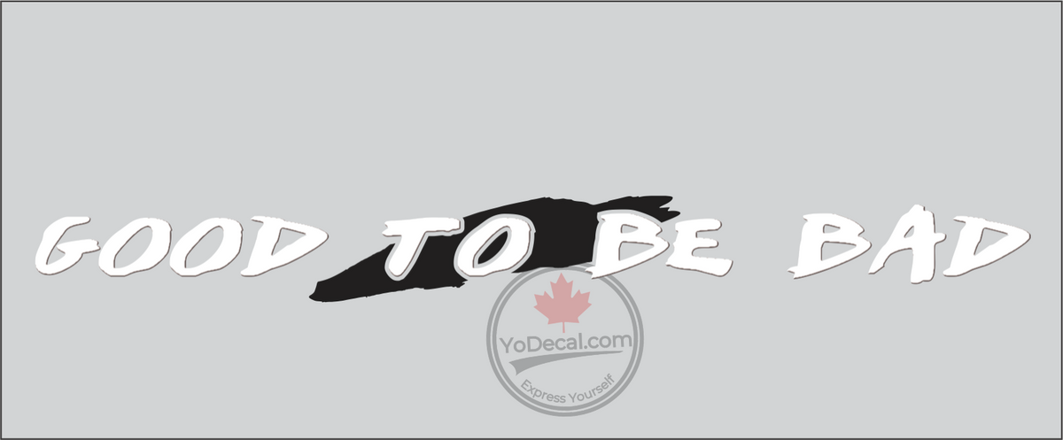 'Good To Be Bad 38 Banner' Premium Vinyl Decal – YoDecal.com